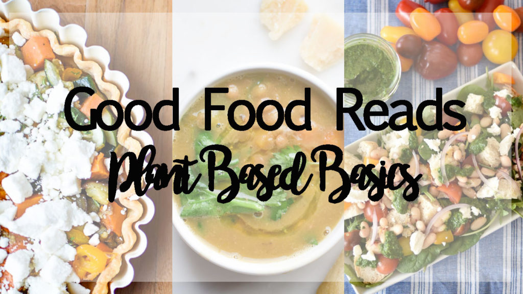Good Food Reads: Plant Based Basics! | With Two Spoons